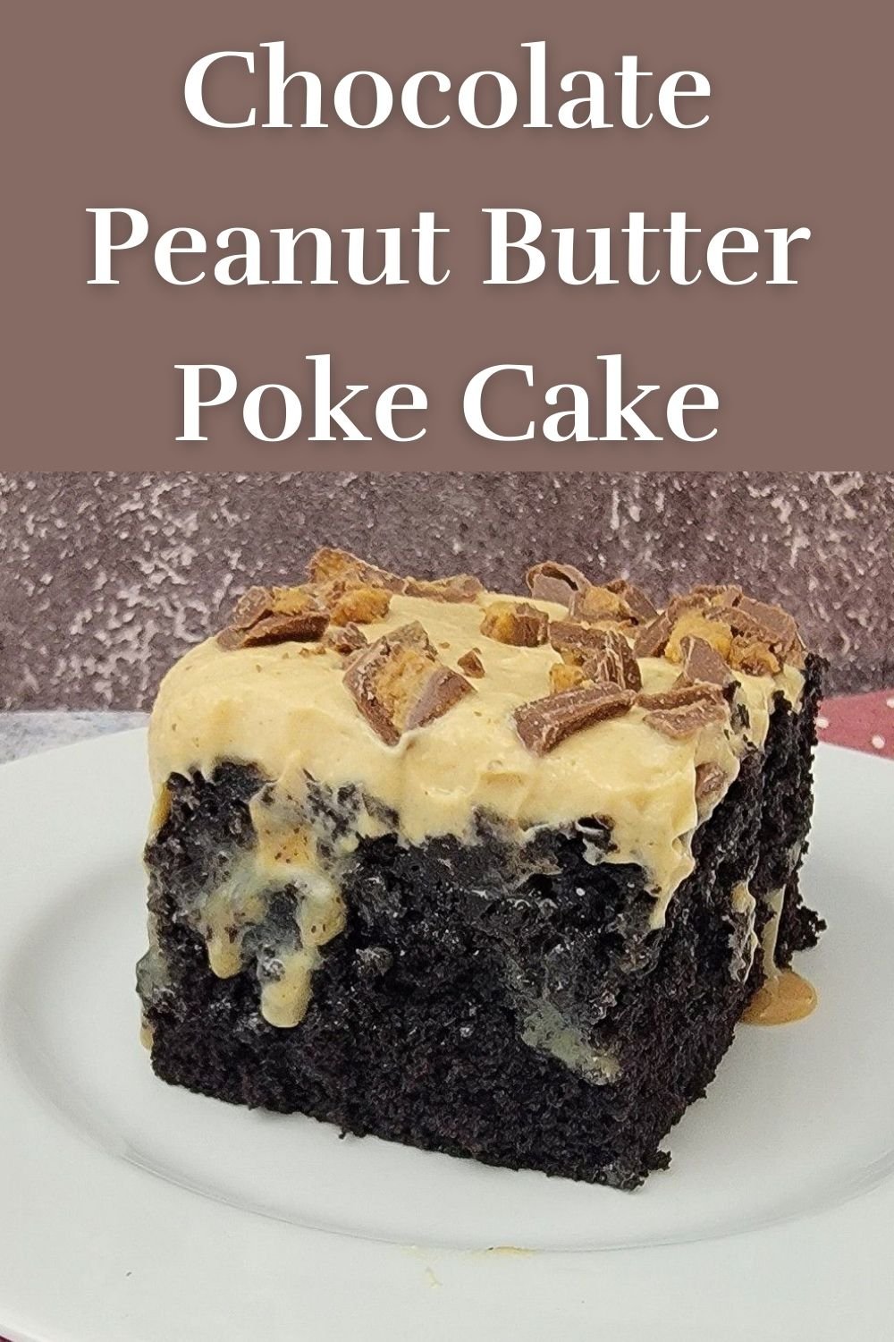 Chocolate Peanut Butter Poke Cake - Desserts With Stephanie
