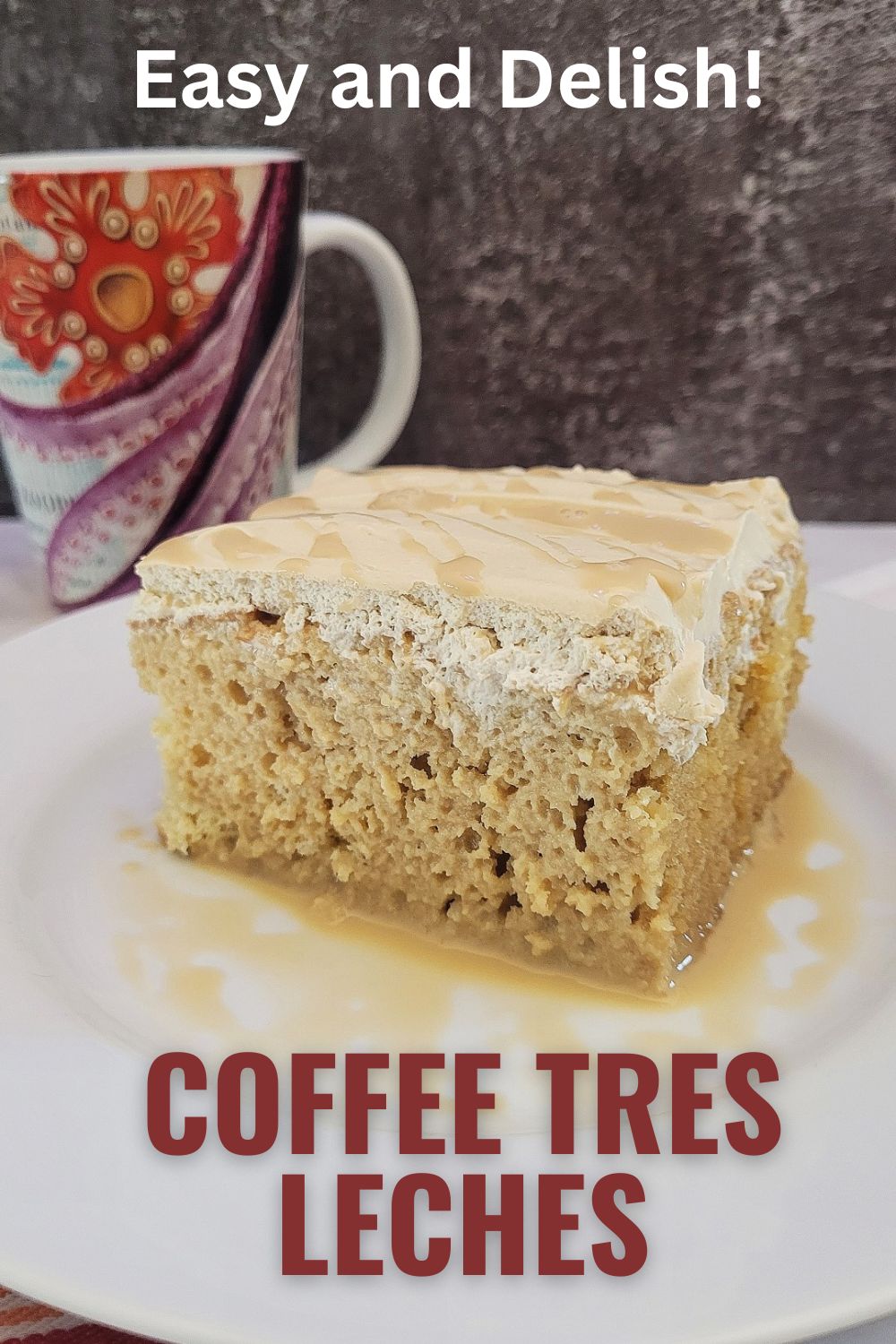 Coffee Tres Leches - Desserts With Stephanie